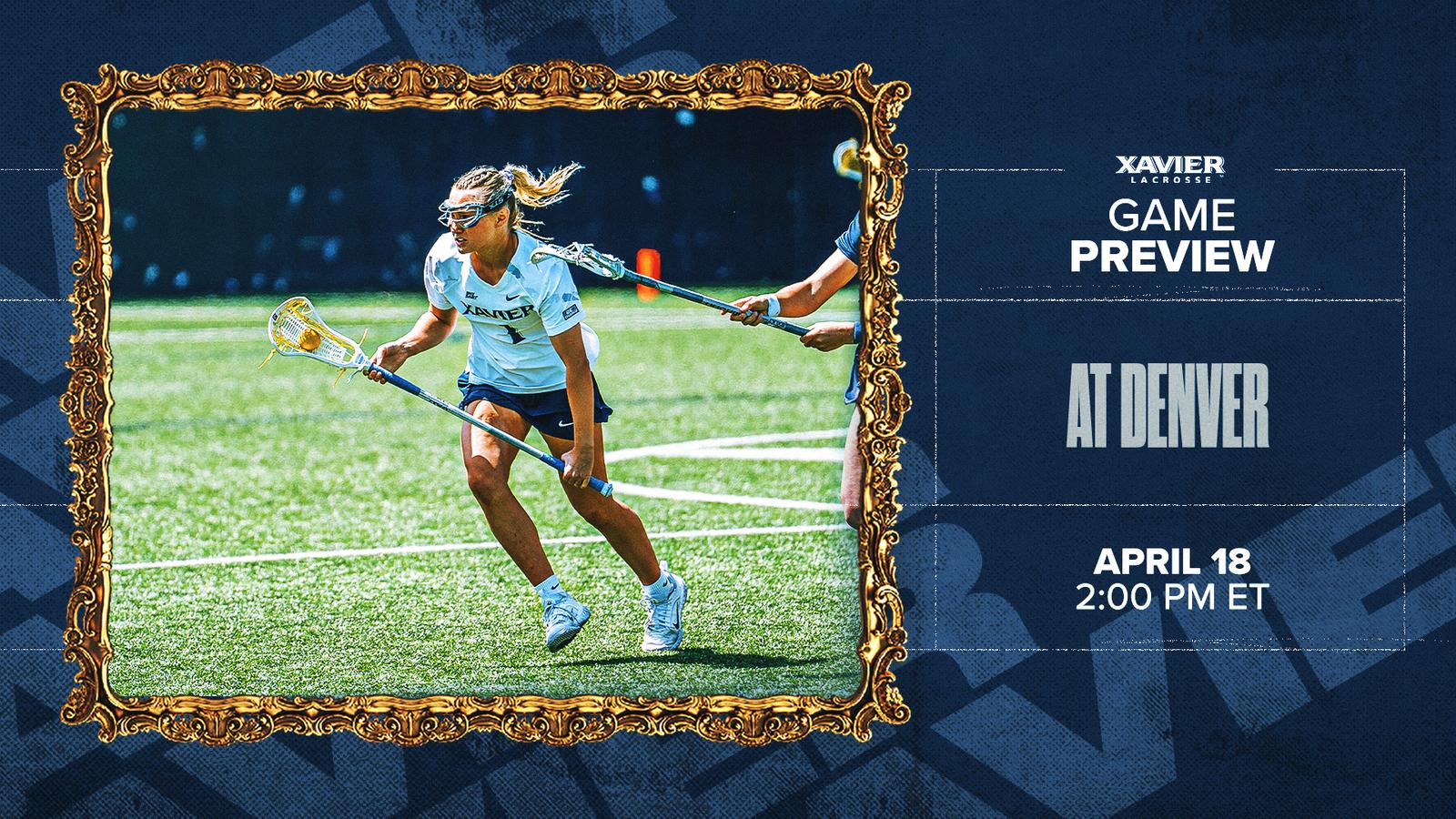 Lacrosse Wraps Up BIG EAST Play at No. 18 Denver - Xavier University ...