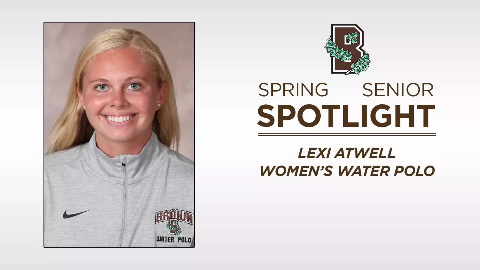 Spring Senior Spotlight: Lexi Atwell, Women's Water Polo - Brown ...
